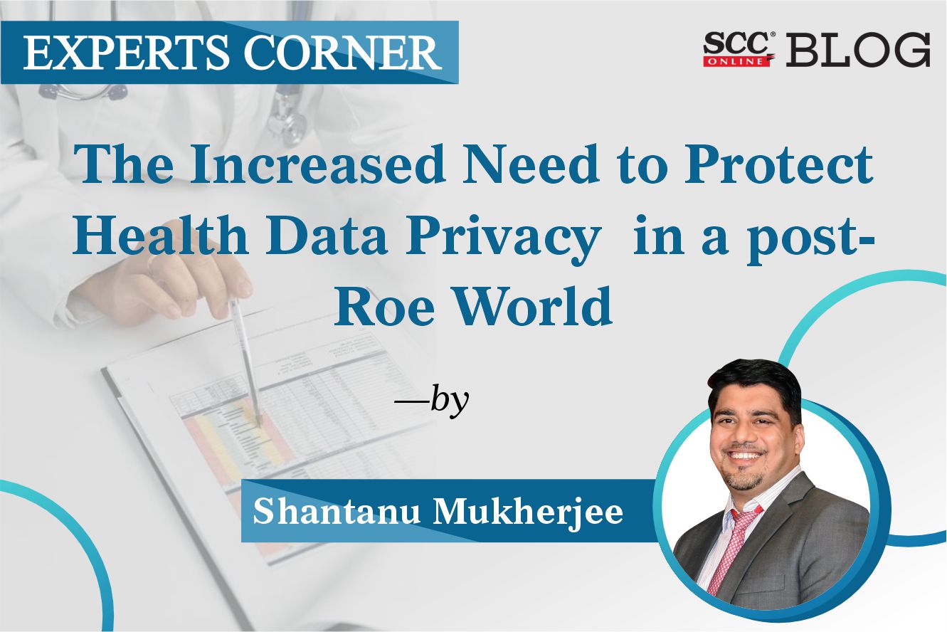 The Increased Need to Protect Health Data Privacy in a post- Roe World ...