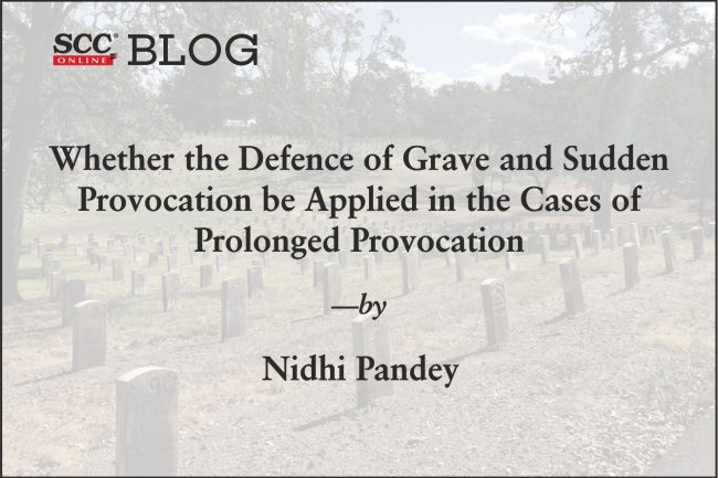Whether The Defence Of Grave And Sudden Provocation Be Applied In The