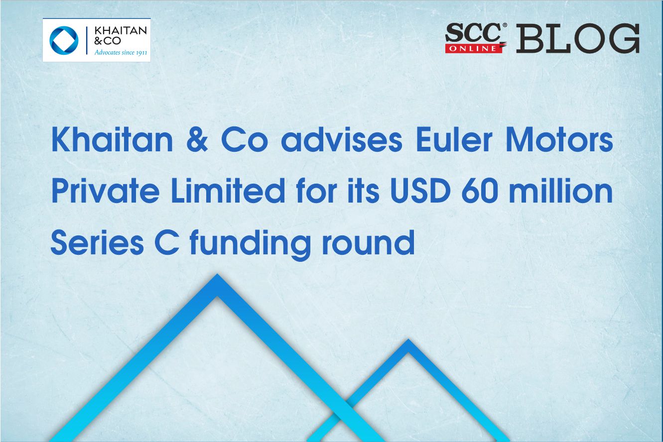 Khaitan & Co advises Euler Motors Private Limited for its USD 60 ...