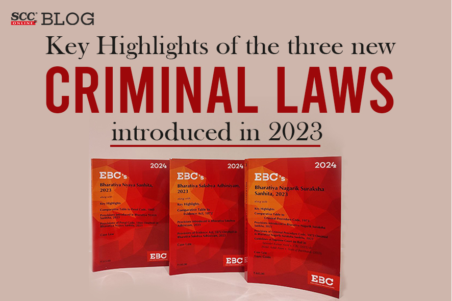Key Highlights Of The Three New Criminal Laws Introduced In 2023 Scc