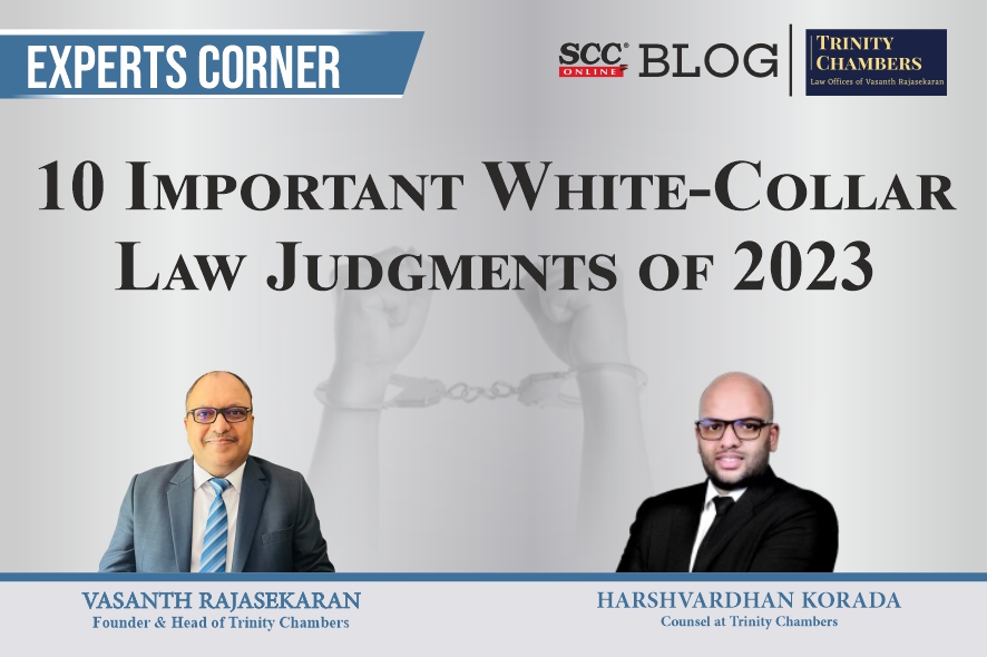 10 Important White Collar Law Judgments Of 2023 Scc Blog