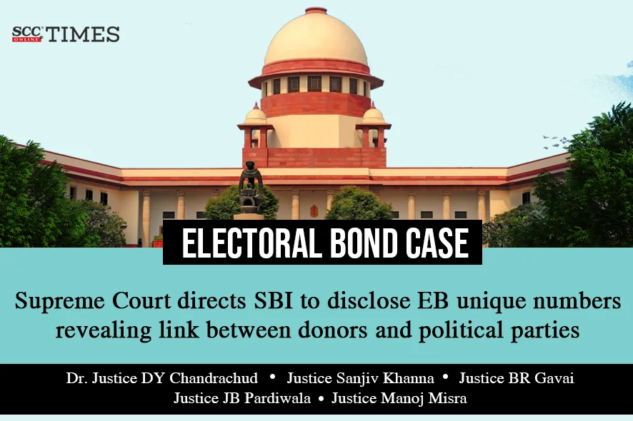 [electoral Bond Case] Supreme Court Issues Notice To Sbi To Disclose Eb